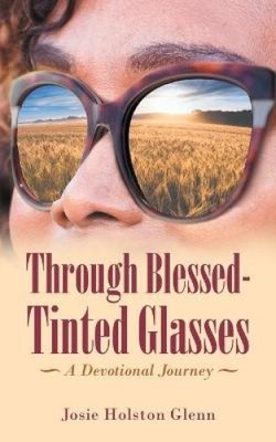 Through Blessed-Tinted Glasses: A Devotional Journey by Glenn, Josie ...