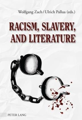 Racism, Slavery, And Literature von Wolfgang Zach Ulrich Pallua (2010 ...