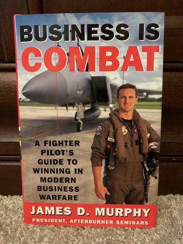 *SIGNED 1ST* Business Is Combat By James D Murphy - Air Force Pilot ...