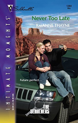 NEVER TOO LATE: THE SEARCHERS (SILHOUETTE INTIMATE MOMENTS By Raeanne ...