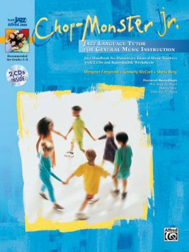 Chop-Monster Jr.: Book & 2 CDs (Teach Jazz: Alfred Jazz) by Berg ...