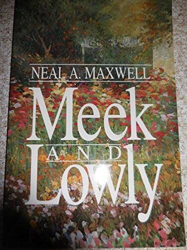Meek and Lowly - Paperback By Neal A. Maxwell - GOOD 9780875799452 | eBay