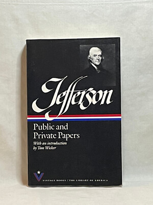 "Public and Private Papers" by Thomas Jefferson ed. Tom Wicker (1990 ...