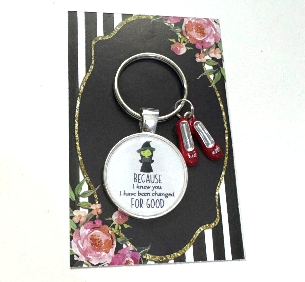 Wicked keyring, Because I knew you I have been changed for good, Wicked ...