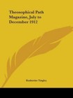 Theosophical Path Magazine, July to December 1912, , Good Book ...
