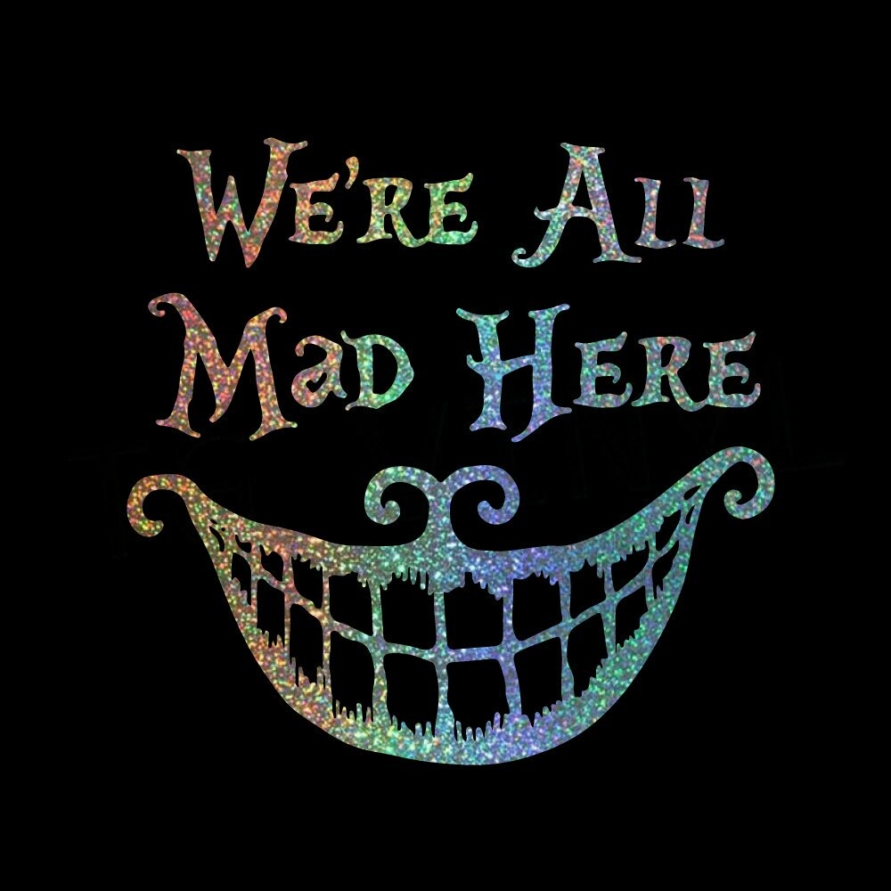 Were All Mad Here Wallpaper