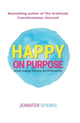 Happy on Purpose: What Happy People Do Differently - Paperback - GOOD ...