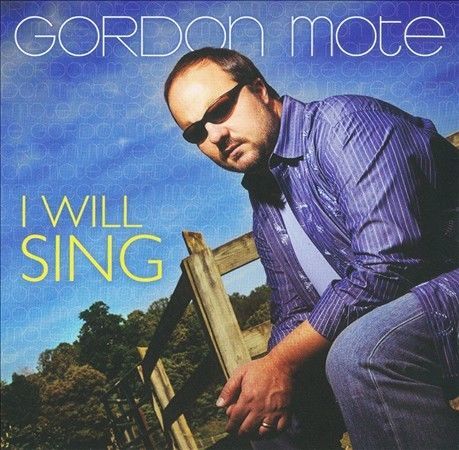 I Will Sing by Gordon Mote (CD, Mar-2010, Spring Hill Music) for sale ...