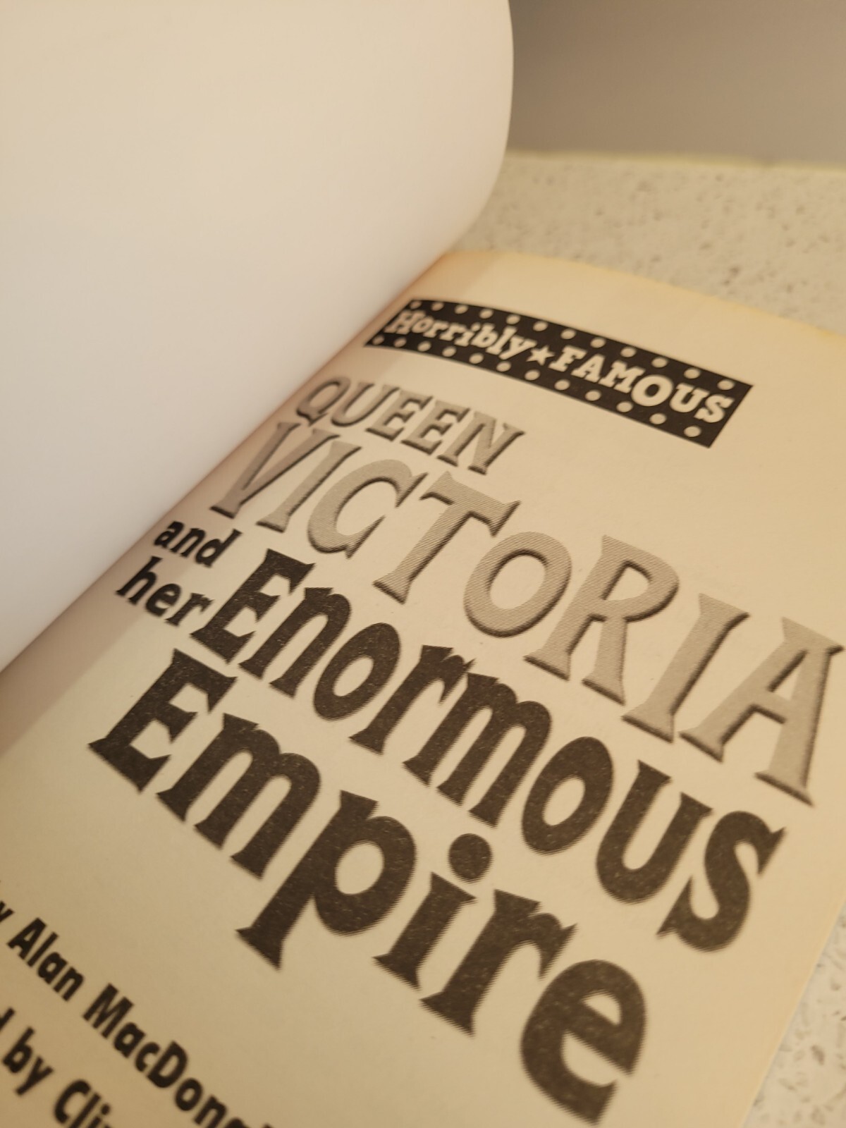 Horribly Famous Queen Victoria and her Enormous Empire by Alan ...