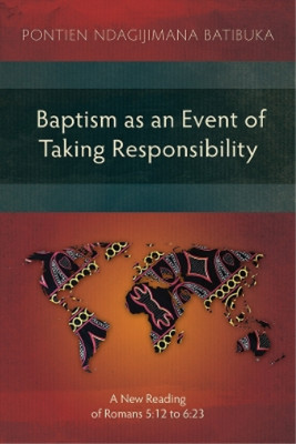 Pontien Ndagijimana Batibuk Baptism as an Event of Taking Responsibilit ...