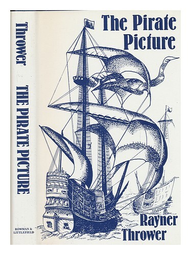 THROWER, WILLIAM RAYNER (1902-?) The Pirate Picture 1980 First Edition ...