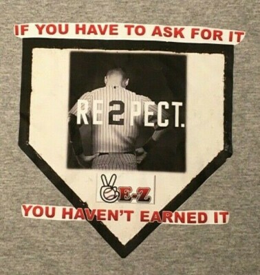 Respect Derek Jeter If You Have To Ask For It You Haven't Earn It T ...