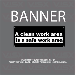 A clean work area is a safe area VINYL Banner Flag Outdoor indoor ...