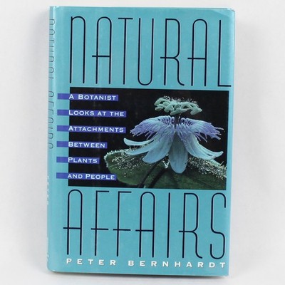 Natural Affairs by Peter Bernhardt 1993 First Edition Hardcover Dust ...