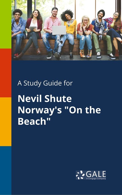 A Study Guide For Nevil Shute Norway's "On The Beach" von Cengage ...