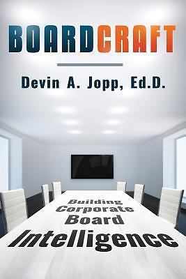 Boardcraft: Building Corporate Board Intelligence by Devin Jopp (2016 ...