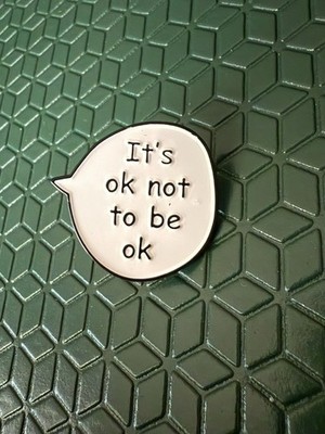 It’s OK Not to Be OK Pin – Emotional Support Accessory | eBay
