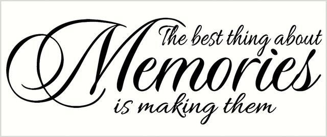 The Best Thing About Memories Is Making Them Wall Decal Inspirational ...