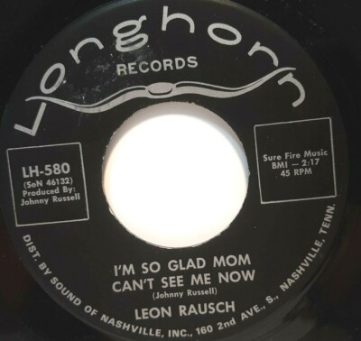 45 RPM ROCKABILLY LEON RAUSCH, PAINTED ANGELS / IM SO GLAD MOM CAN'T ...