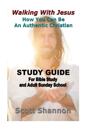 WALKING WITH JESUS STUDY GUIDE: FOR BIBLE STUDY AND ADULT By Scott ...
