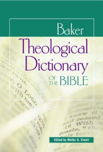 Baker Theological Dictionary of the Bible by Elwell, Walter A ...
