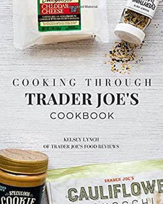 Cooking Through Trader Joe's Cookbook Paperback Kelsey Lynch | eBay