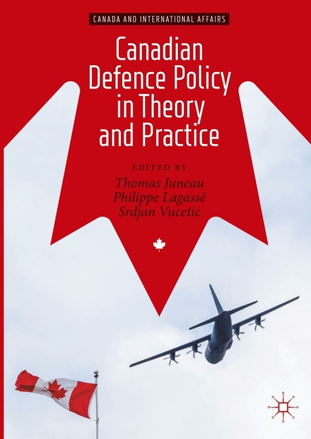 Canadian Defence Policy in Theory And Practice von Philippe Lagassé ...