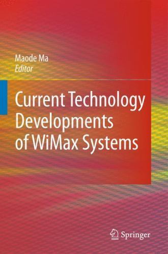 Current Technology Developments of Wimax Systems by Maode Ma (2009 ...