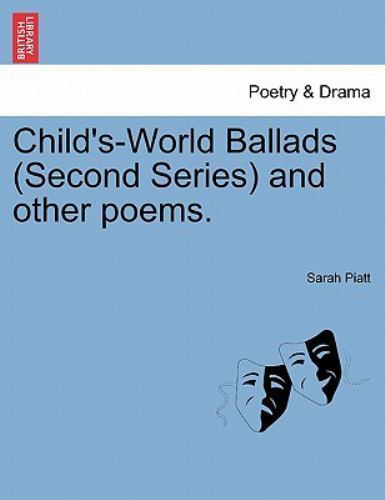 Child's-World Ballads and Other Poems by Sarah Piatt (2011, Trade ...