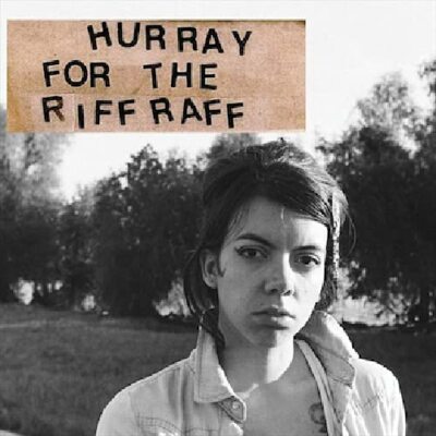 Hurray For The Riff Raff - Hurray For The ... - Hurray For The Riff ...