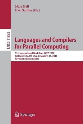 Languages and Compilers for Parallel Computing: 31st International Workshop, LCP 9783030346263 ...