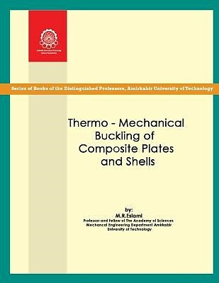 Thermo-mechanical Buckling Composite Plates Shells by Eslami Mohammad ...