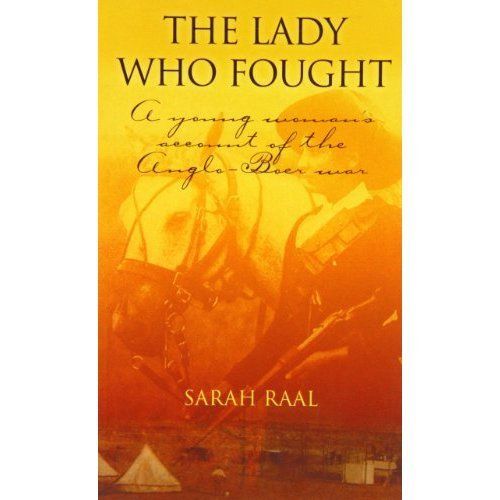 The Lady Who Fought: A Young Woman's Account of the Anglo-Boer by Sarah ...