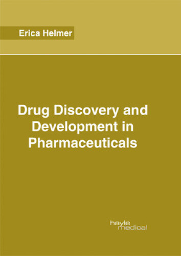 Drug Discovery and Development in Pharmaceuticals by Erica Helmer ...