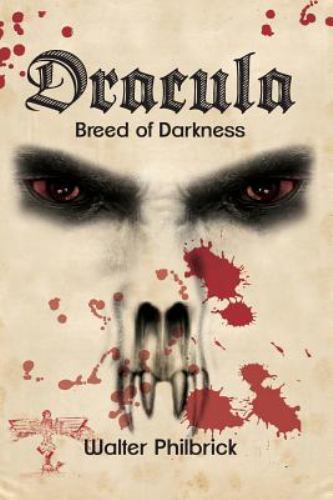 Dracula : Breed of Darkness by Walter Philbrick (2014, Trade Paperback ...