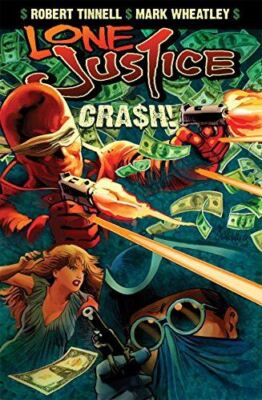 Lone Justice Volume 1 (Lone Justice Tp) by Robert Tinnell (2010) | eBay