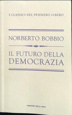 IL FUTURO DELLA DEMOCRAZIA BOBBIO NORBERTO CORRIERE DELLA SERA 2010 | eBay