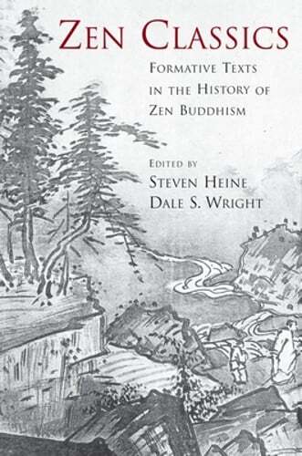 Zen Classics: Formative Texts in the History of Zen Buddhism by Steven ...