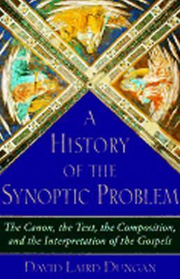 A History of the Synoptic Problem: The Cano- hardcover, 0385471920 ...