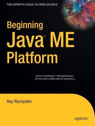 Beginning Ser.: from Novice to Professional Ser.: Beginning Java ME Platform by Ray Rischpater ...