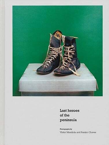 Víctor Mendiola & Ramiro Chaves: Last Heroes of the Peninsula by Ramiro ...