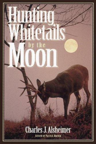 Hunting Whitetails by the Moon by Charles J. Alsheimer (1999, Trade ...