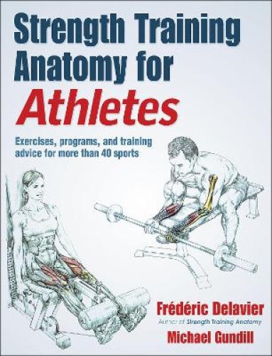 Strength Training Anatomy for Athletes by Delavier, Frederic [Paperback ...