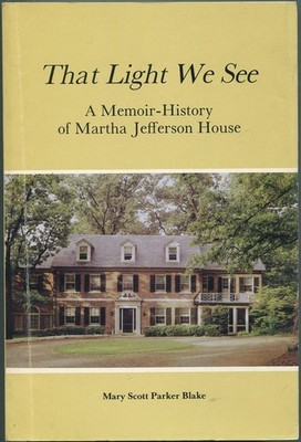 Mary Scott Parker BLAKE / That Light We See Memoir-History of Martha ...