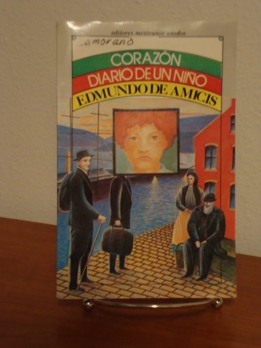 CORAZON: DIARIO DE UN NINO (SPANISH EDITION) By Edmundo De Amicis ...