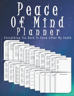 Peace Of Mind Planner - Everything You Need to Know After My Death: A ...