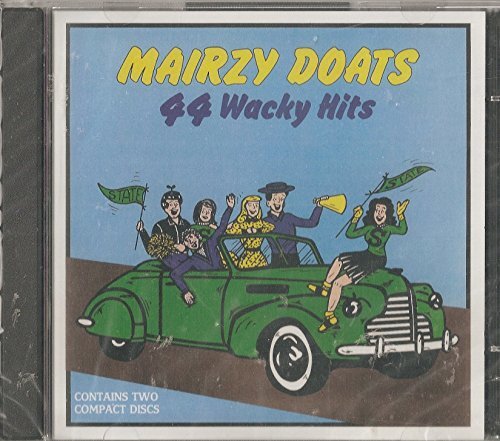 Mairzy Doats: 44 Wacky Hits By Dinah Shore, The Mills Brothers, Guy ...