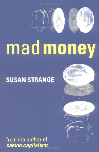 Mad Money : From the Author of Casino Capitalism by Susan Strange (1998 ...