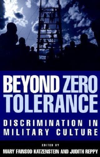 Beyond Zero Tolerance : Discrimination in Military Culture by Mary Fainsod Katzenstein (1999 ...