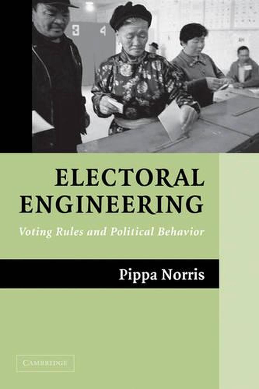 Electoral Engineering: Voting Rules and Political Behavior by Pippa Norris (Engl 9780521829779 ...